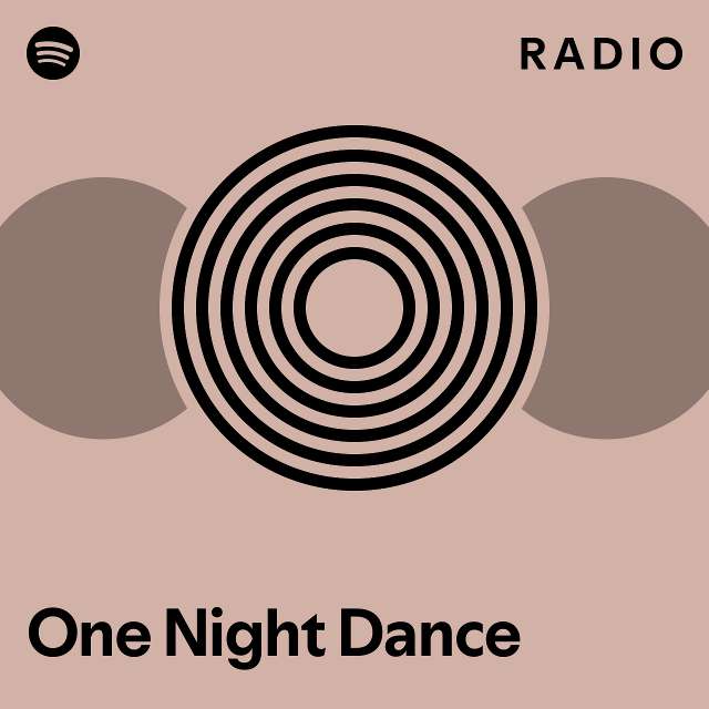 One Night Dance Radio - playlist by Spotify | Spotify