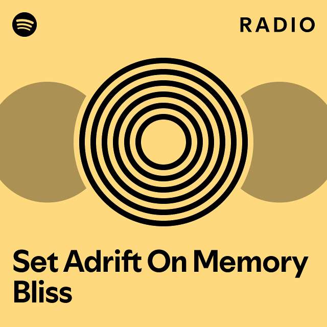 Set Adrift On Memory Bliss Radio - playlist by Spotify | Spotify