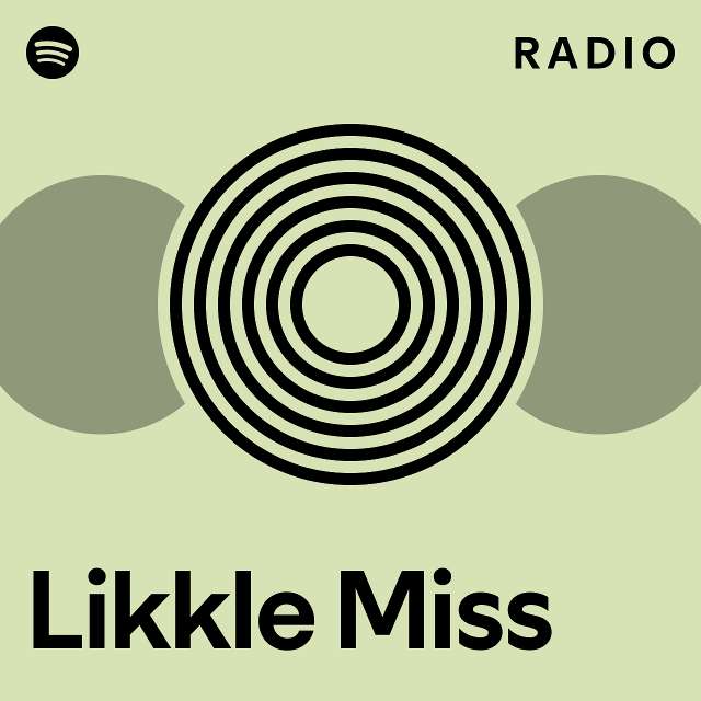 Likkle Miss Radio - playlist by Spotify | Spotify