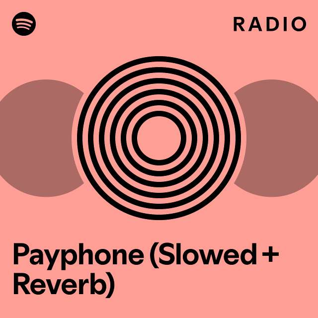 Payphone (Slowed + Reverb) Radio - playlist by Spotify | Spotify