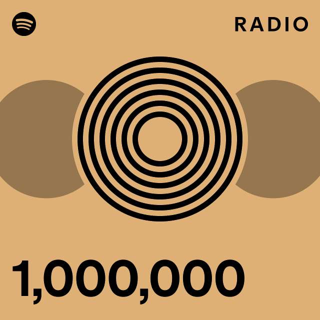 1,000,000 Radio - playlist by Spotify | Spotify