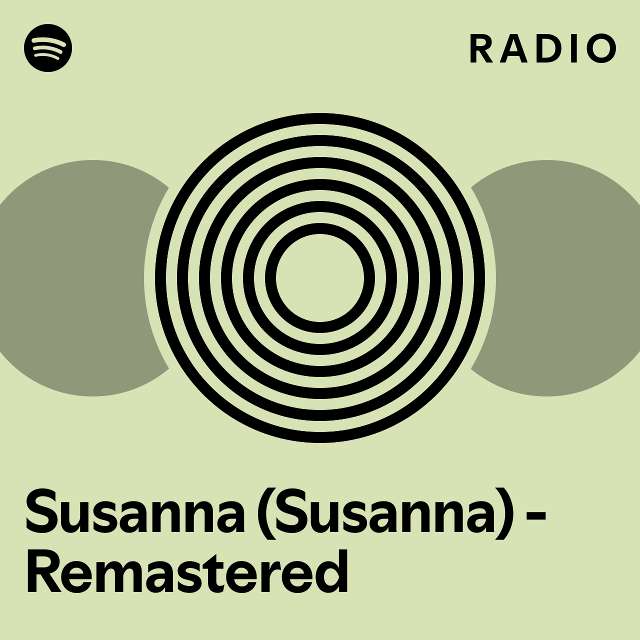 Susanna (Susanna) - Remastered Radio - playlist by Spotify | Spotify