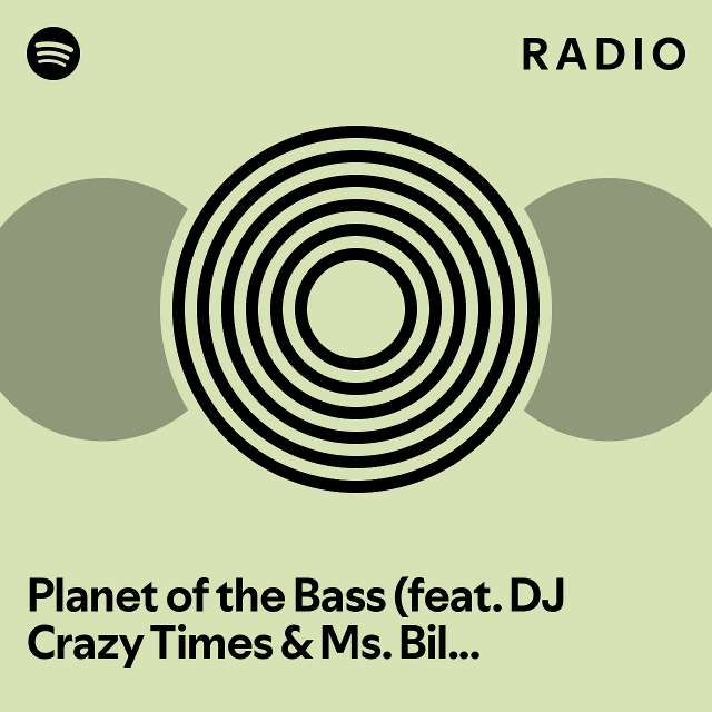 Planet of the Bass (feat. DJ Crazy Times & Ms. Biljana Electronica) Radio - playlist by Spotify ...