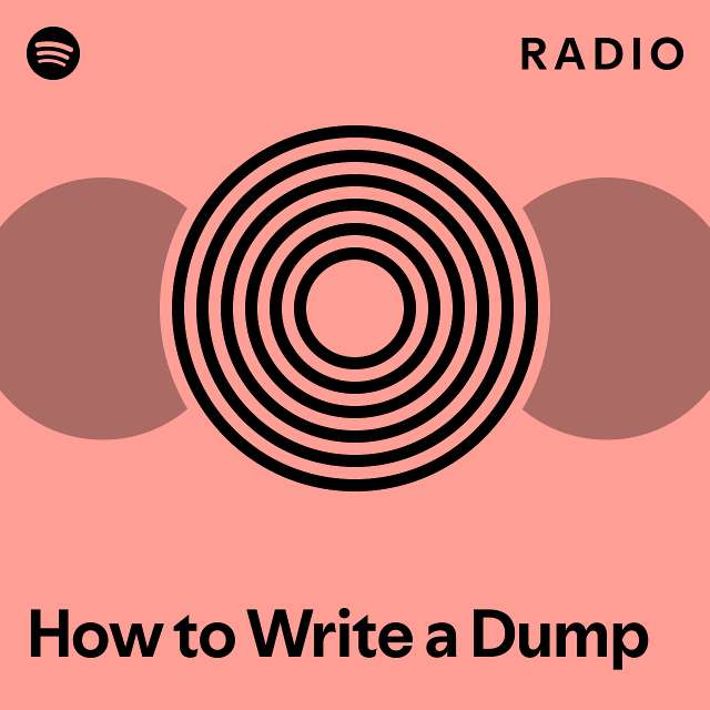 How to Write a Dump Radio - playlist by Spotify | Spotify