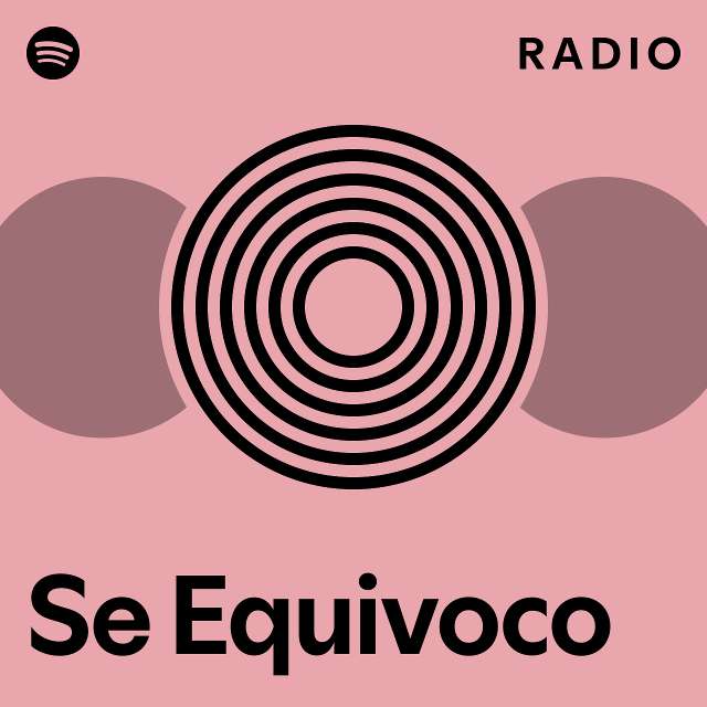 Se Equivoco Radio - playlist by Spotify | Spotify