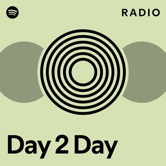 Day 2 Day Radio - playlist by Spotify | Spotify