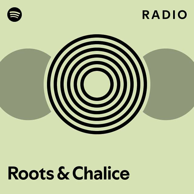 Roots & Chalice Radio - playlist by Spotify | Spotify