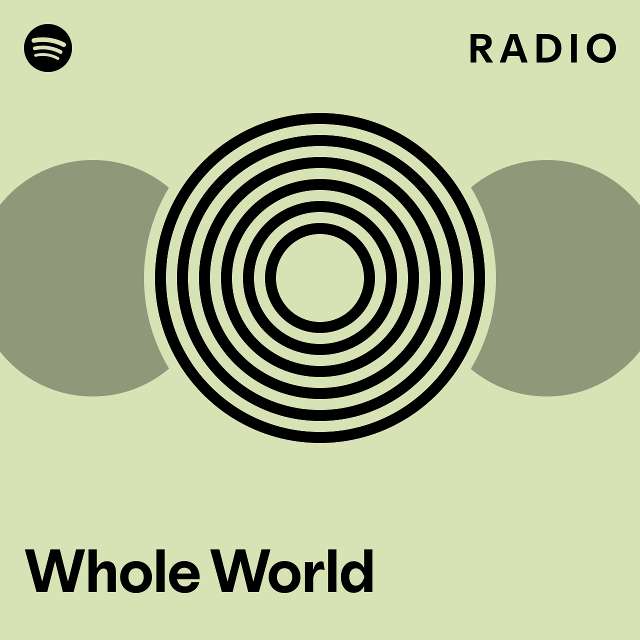 Whole World Radio - playlist by Spotify | Spotify