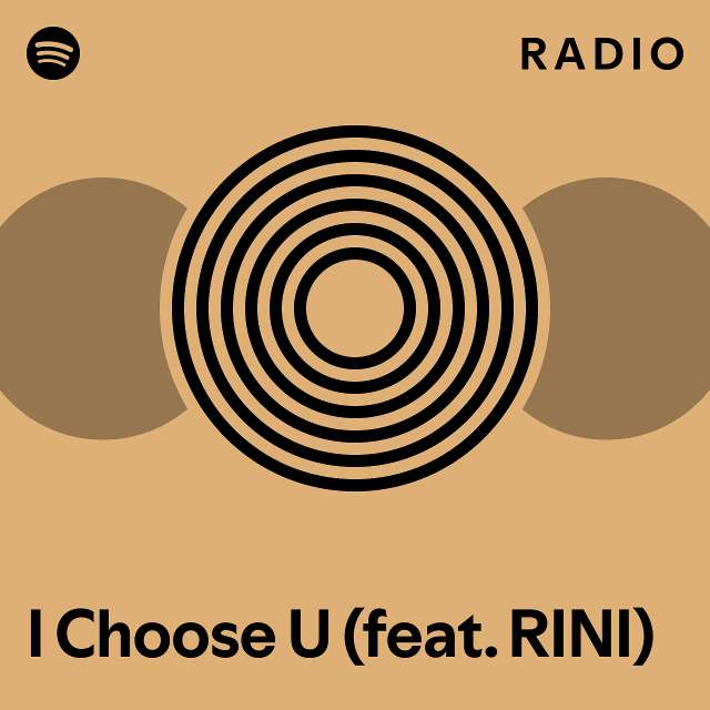 I Choose U (feat. RINI) Radio - playlist by Spotify | Spotify