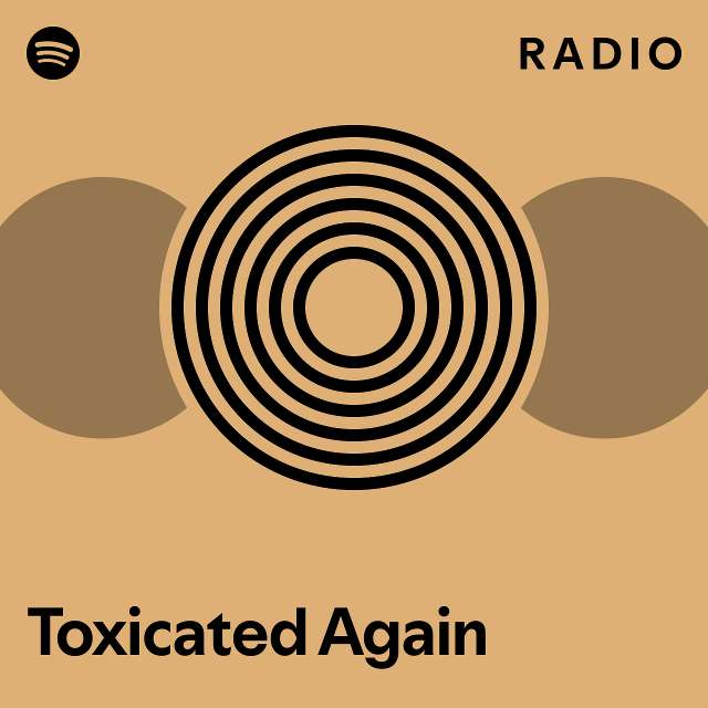 Toxicated Again Radio - playlist by Spotify | Spotify