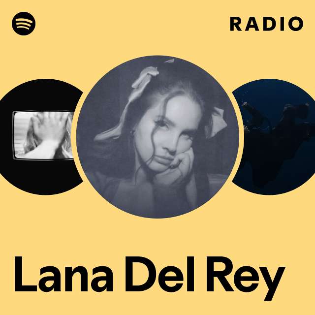 Lana Del Rey Radio Playlist By Spotify Spotify