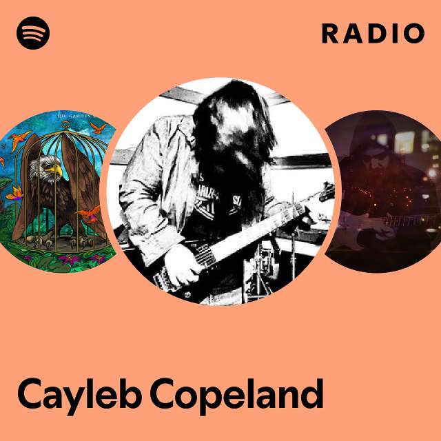 Cayleb Copeland Radio - playlist by Spotify | Spotify