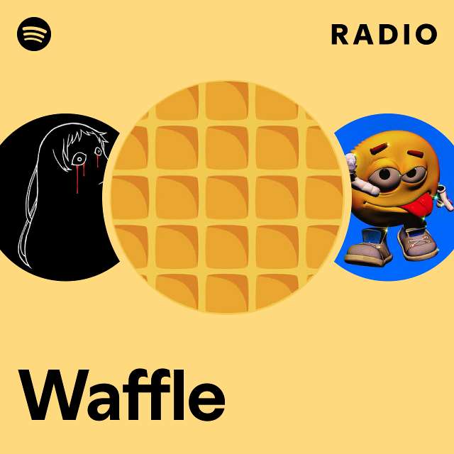 Waffle Radio - playlist by Spotify | Spotify