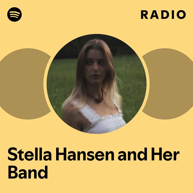 Stella Hansen and Her Band Radio - playlist by Spotify | Spotify