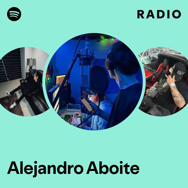 Alejandro Aboite Radio - playlist by Spotify | Spotify