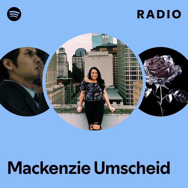 Mackenzie Umscheid Radio - playlist by Spotify | Spotify