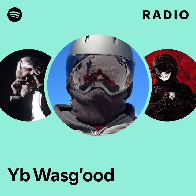 Yb Wasg'ood Radio - playlist by Spotify | Spotify