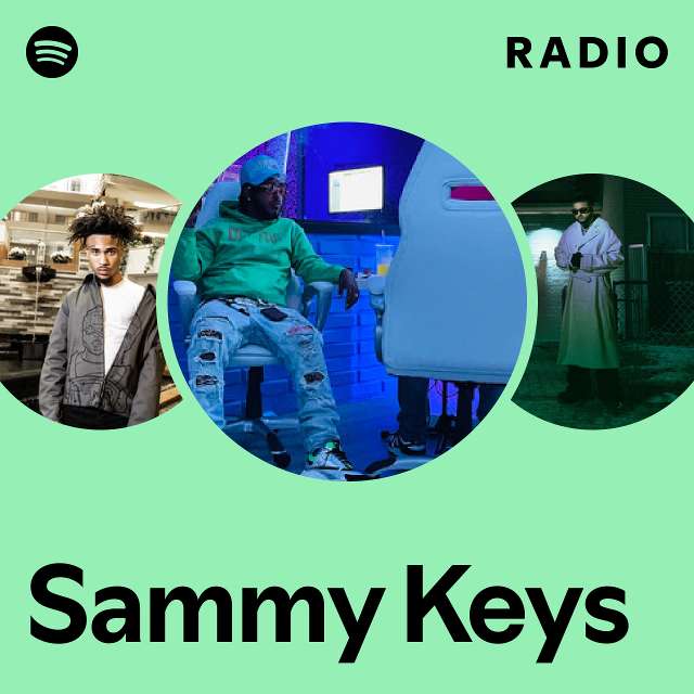 Sammy Keys Radio - playlist by Spotify | Spotify