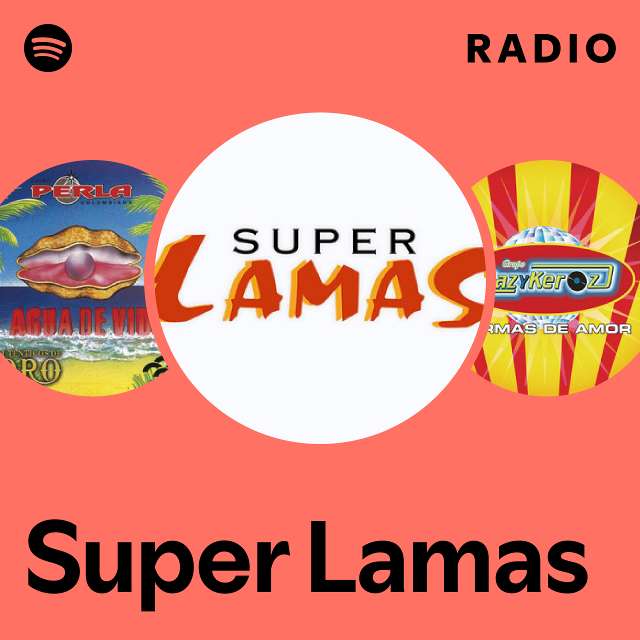 Super Lamas Radio - playlist by Spotify | Spotify