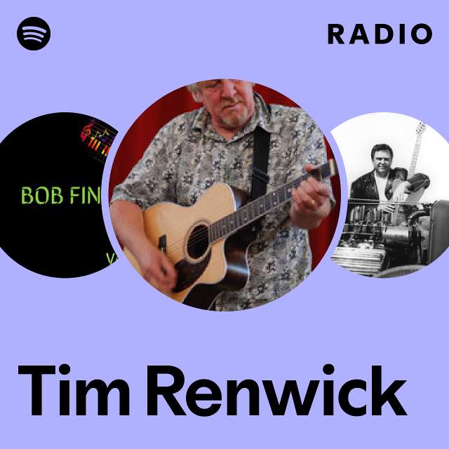 Tim Renwick Radio - playlist by Spotify | Spotify
