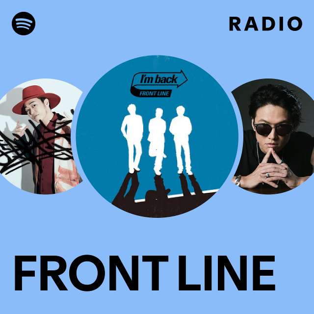 FRONT LINE Radio - playlist by Spotify | Spotify
