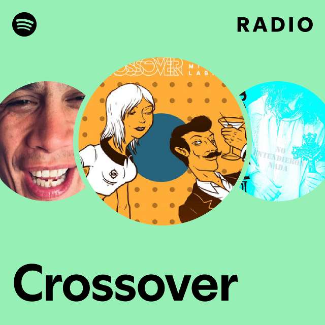 Crossover Radio - playlist by Spotify | Spotify