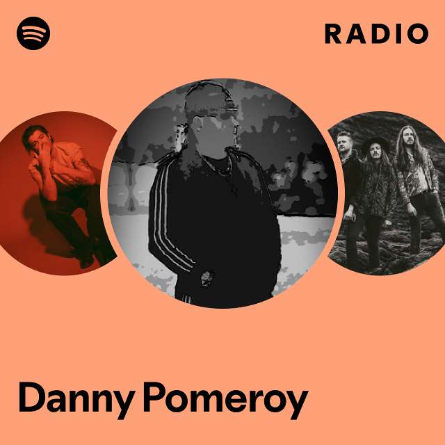 Danny Pomeroy Radio - playlist by Spotify | Spotify