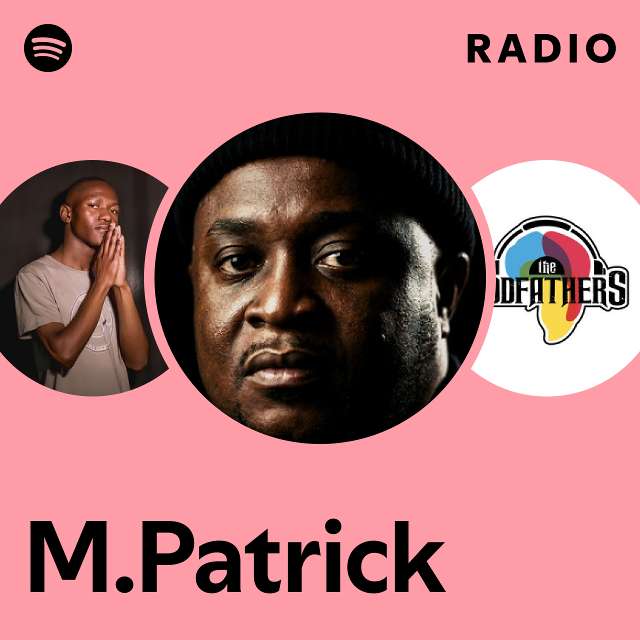 M.Patrick Radio - playlist by Spotify | Spotify