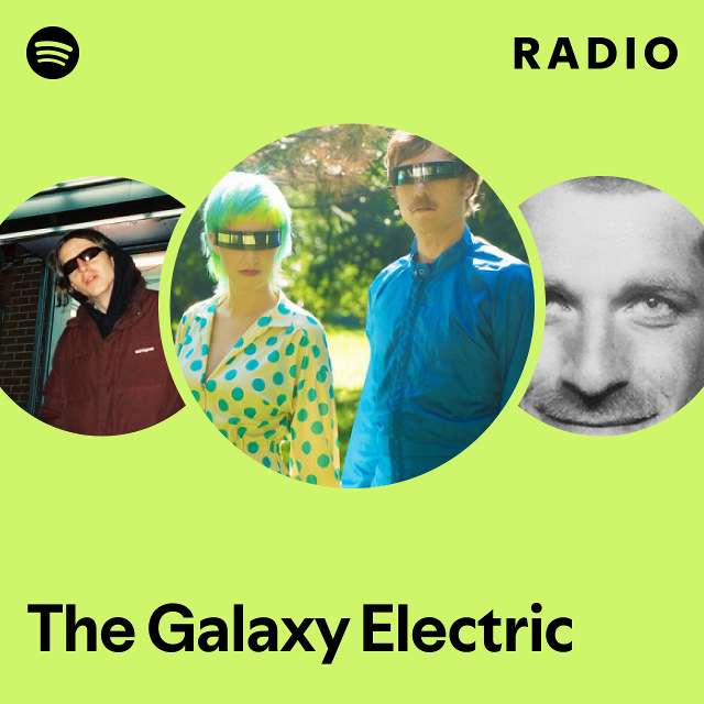 The Galaxy Electric Radio - playlist by Spotify | Spotify