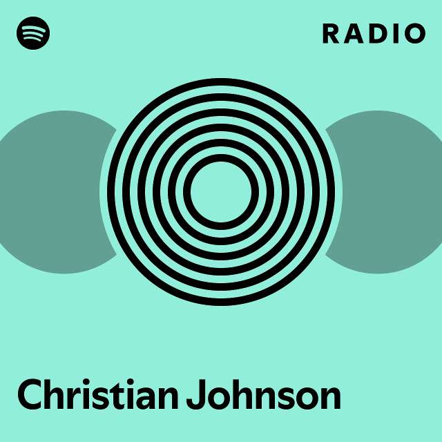 Christian Johnson Radio - playlist by Spotify | Spotify