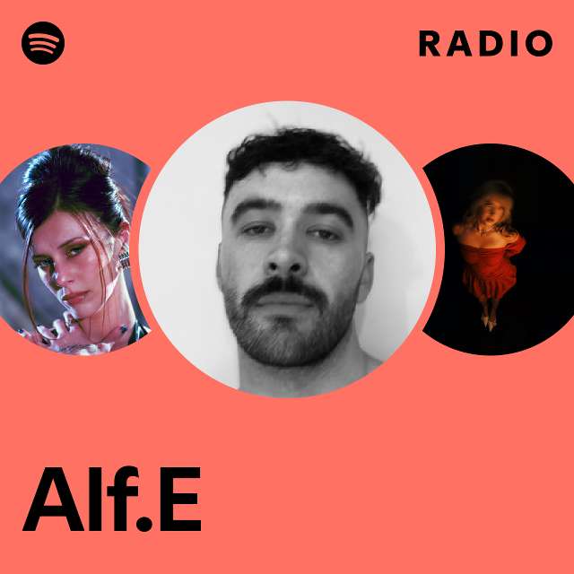 Alf.E Radio - playlist by Spotify | Spotify