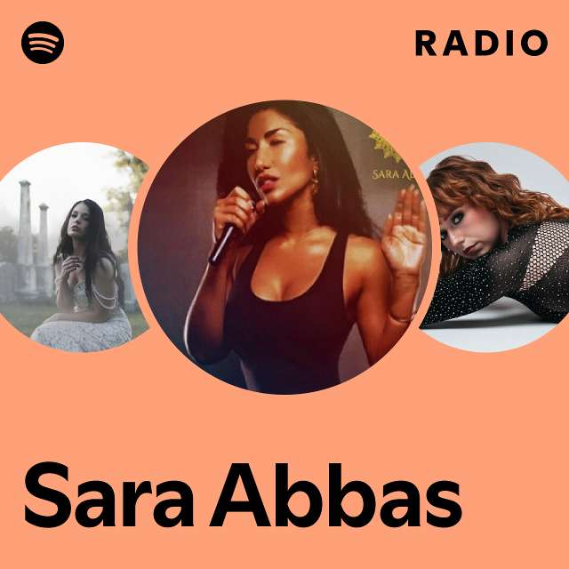 Sara Abbas Radio - playlist by Spotify | Spotify