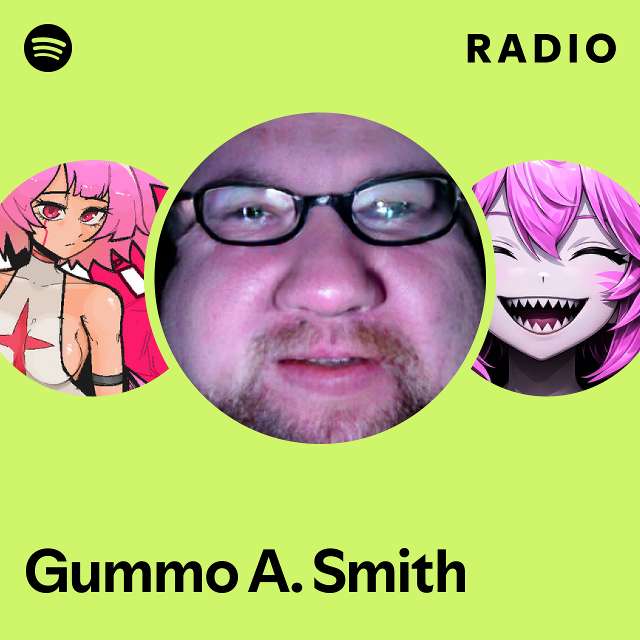 Gummo A. Smith Radio - playlist by Spotify | Spotify