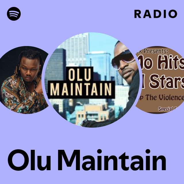 Olu Maintain Radio - playlist by Spotify | Spotify