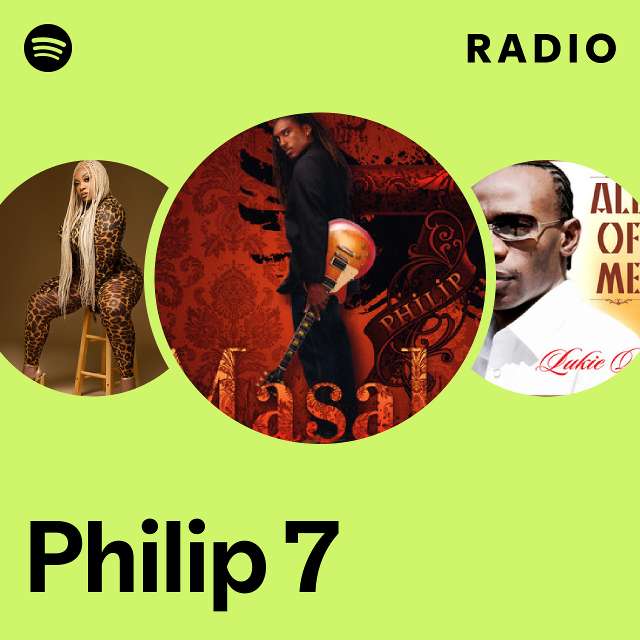 Philip 7 Radio - playlist by Spotify | Spotify
