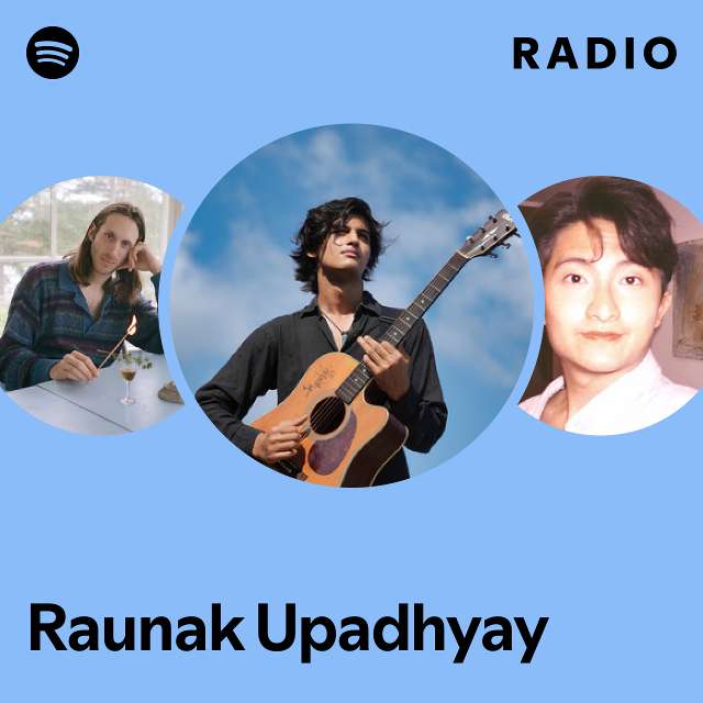 Raunak Upadhyay Radio - playlist by Spotify | Spotify