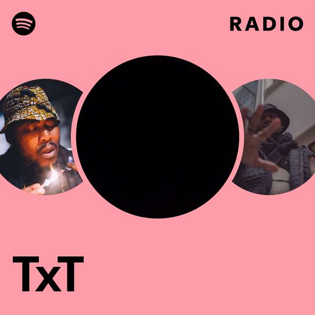 TxT Radio - playlist by Spotify | Spotify