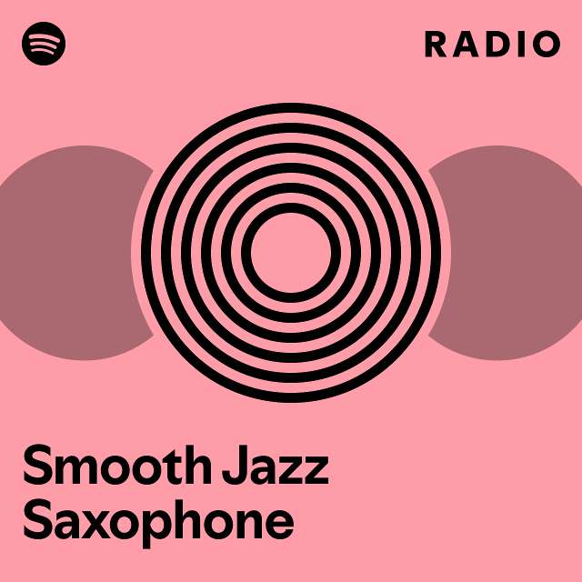 Smooth Jazz Saxophone Radio - playlist by Spotify | Spotify