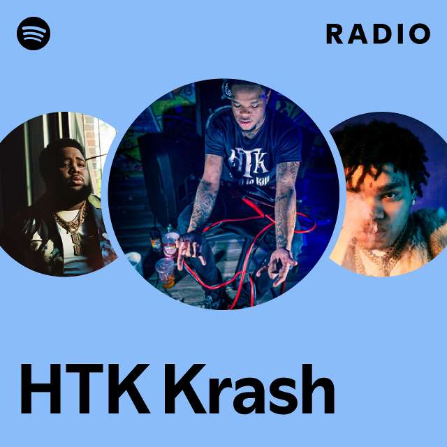 HTK Krash Radio - playlist by Spotify | Spotify
