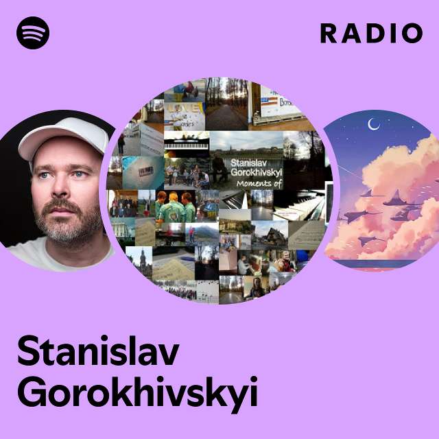 Stanislav Gorokhivskyi Radio - playlist by Spotify | Spotify