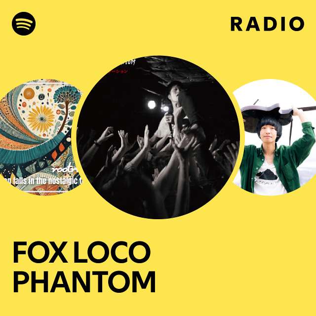 FOX LOCO PHANTOM Radio - playlist by Spotify | Spotify