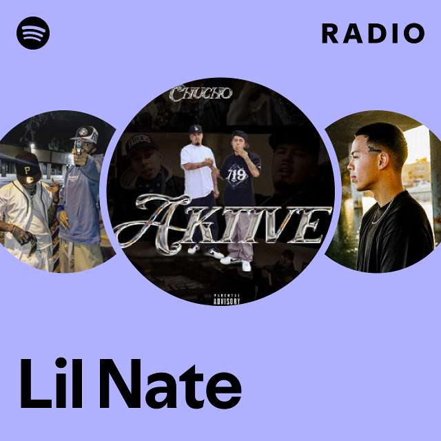 Lil Nate Radio - playlist by Spotify | Spotify