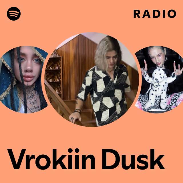 Vrokiin Dusk Radio - playlist by Spotify | Spotify