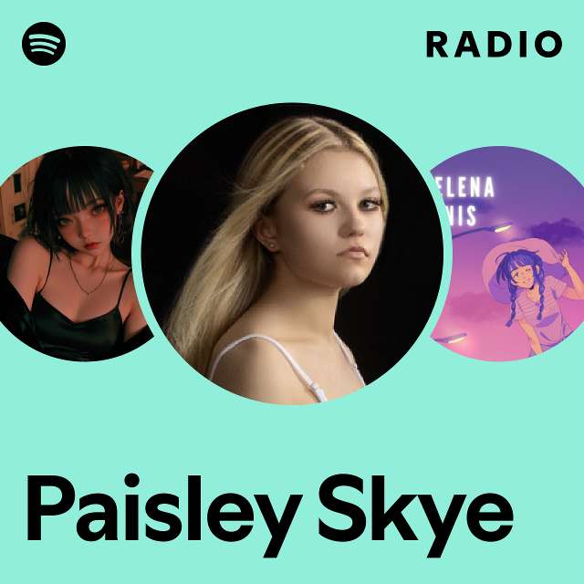 Paisley Skye Radio - playlist by Spotify | Spotify