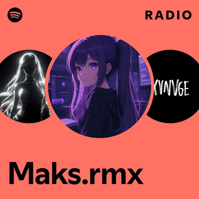 Maks.rmx Radio - playlist by Spotify | Spotify