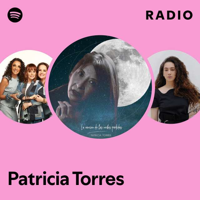 Patricia Torres Radio - playlist by Spotify | Spotify