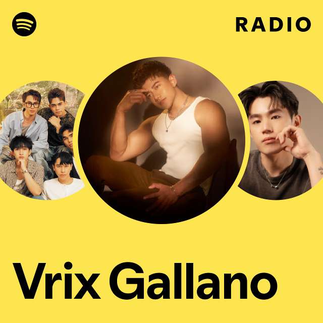 Vrix Gallano Radio - playlist by Spotify | Spotify
