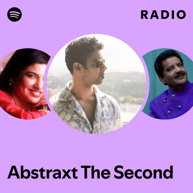 Abstraxt The Second Radio - playlist by Spotify | Spotify