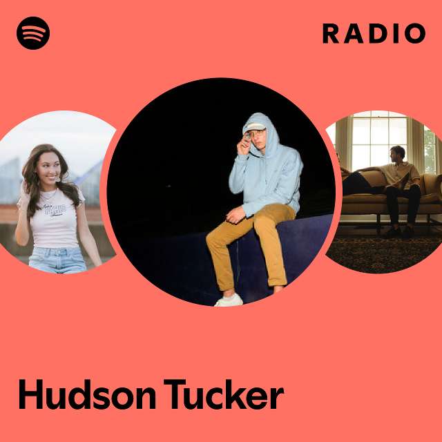Hudson Tucker Radio - playlist by Spotify | Spotify