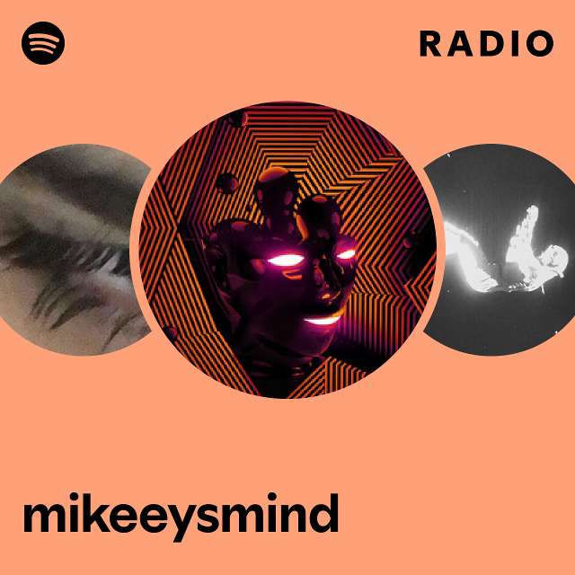 mikeeysmind Radio - playlist by Spotify | Spotify